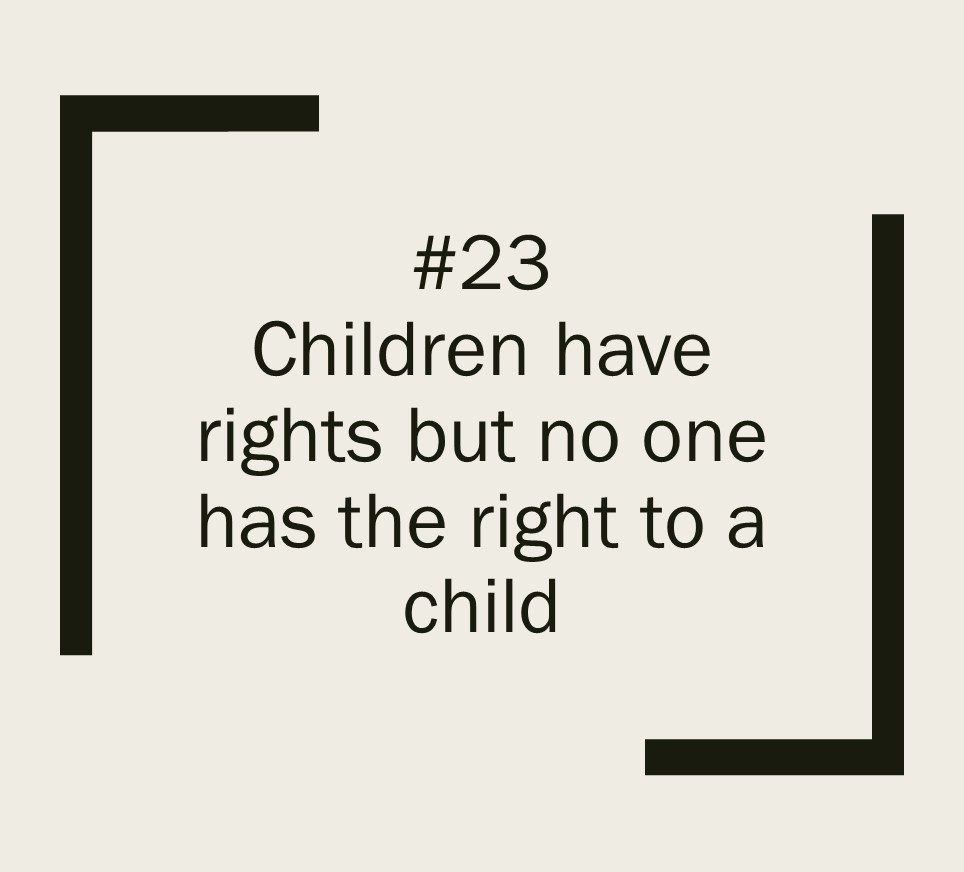 Children have rights, but no one has the right to a child. - Caritas ...