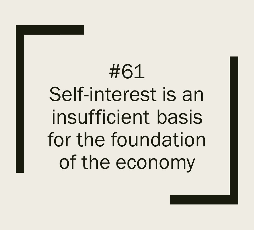 Self-interest is an insufficient basis for the foundation of the ...